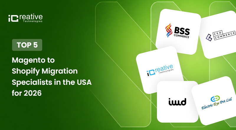 Top 5 Best Expert Magento to Shopify Migration Service Agencies in USA ...