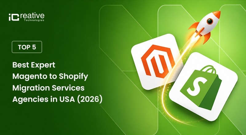 Top 5 Best Expert Magento to Shopify Migration Service Agencies in USA ...